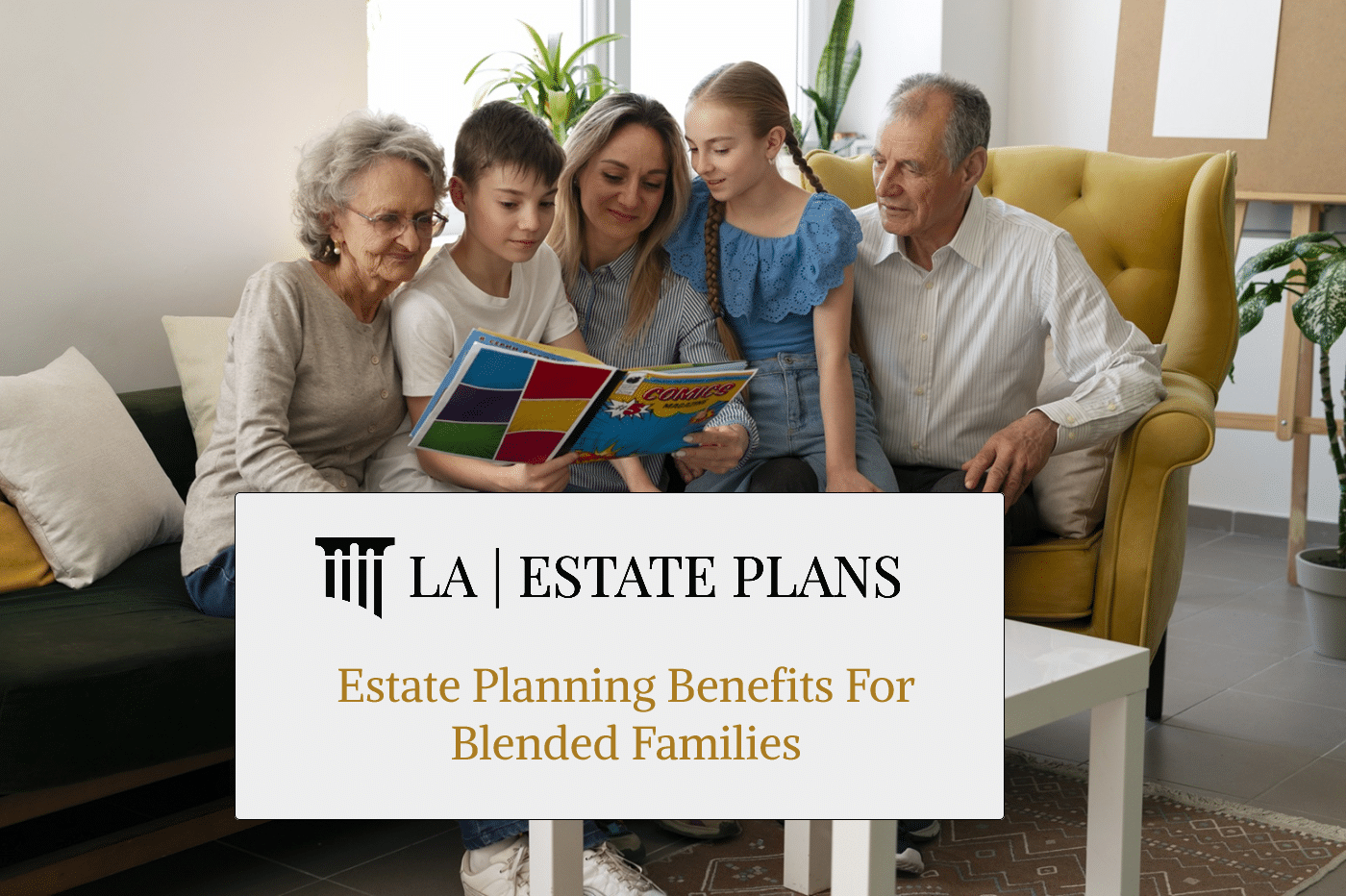 Estate Planning Benefits For Blended Families - LA County Estate ...